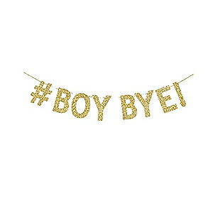 Divorce Party/Newly Single/Broke Up Party Decorations, Gold Gliter Paper Sign (Boy Bye)
