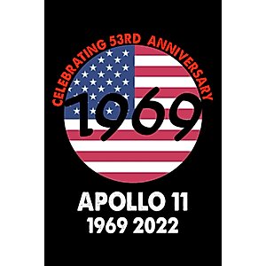 Celebrating 53RD Anniversary Apollo 11 1969 Moon: Cute and Funny journal notebook with one page to monthly to do list, Moon Landing 1969-2022 For Kids & Adults, Best Friend, Sister