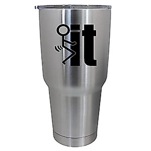 Epic Designs Cups drinkware tumbler sticker - F it funny - cute love dream sticker decal