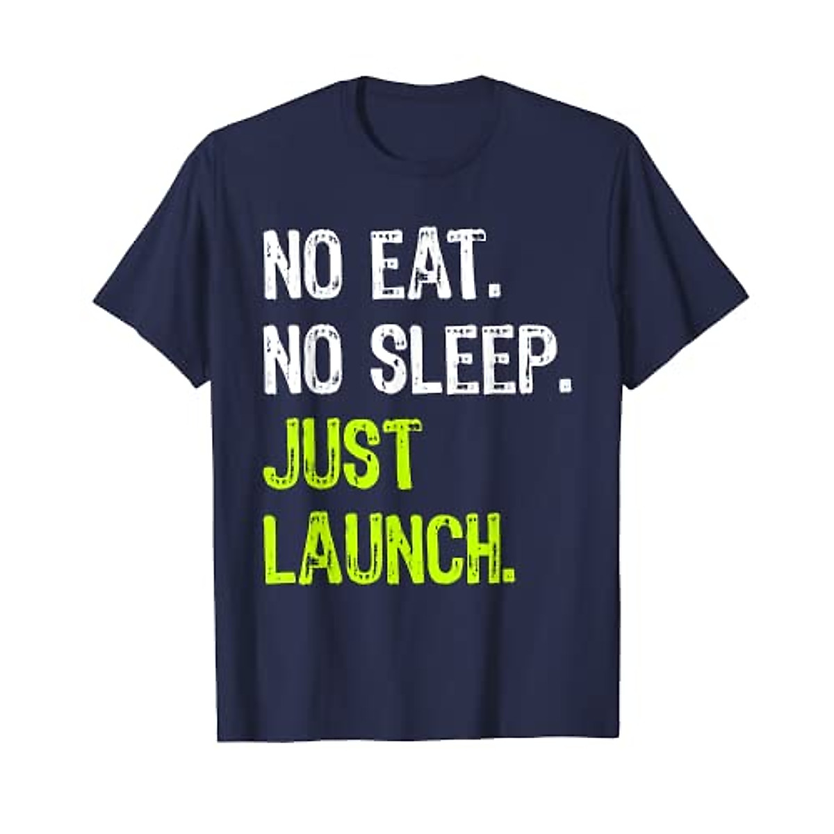 No Eat Sleep Repeat Just Launch Rocket T-Shirt