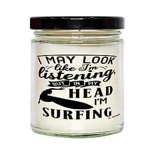 Funny Surfer Candle I May Look Like I'm Listening But in My Head I'm Surfing 9oz Vanilla Scented Soy Wax Candles