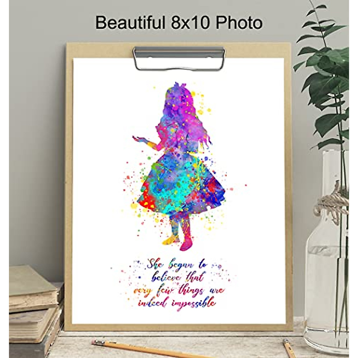 Inspirational Quote - Alice Wonderland Wall Art Print- Great Motivational Gift - Chic Room, Home or Office Decor Poster for Kids or Girls Bedroom - 8x10 Unframed Photo