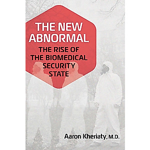 New Abnormal: The Rise of the Biomedical Security State