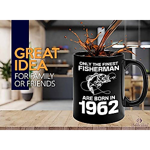 Fishing Lover Coffee Mug 11oz Black - finest fishermen born 1962 - Ice Fishing Fisherman Gifts Camping Gifts Bass 61st Birthday Gift Retired Dad