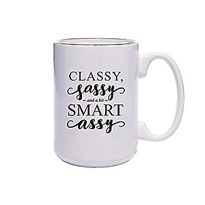 Classy, Sassy And A Bit Smart Assy Large Coffee Mug/Funny Gift Mug / 15 Ounce Ceramic Mug Gift