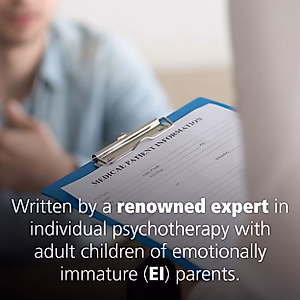 Adult Children of Emotionally Immature Parents: How to Heal from Distant, Rejecting, or Self-Involved Parents