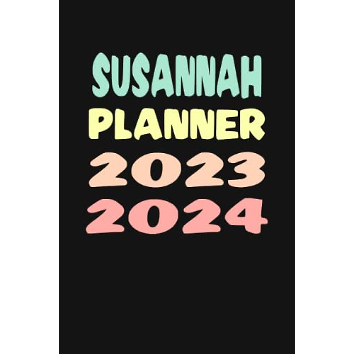 SUSANNAH: Custom Name Weekly Planner 2023-2024