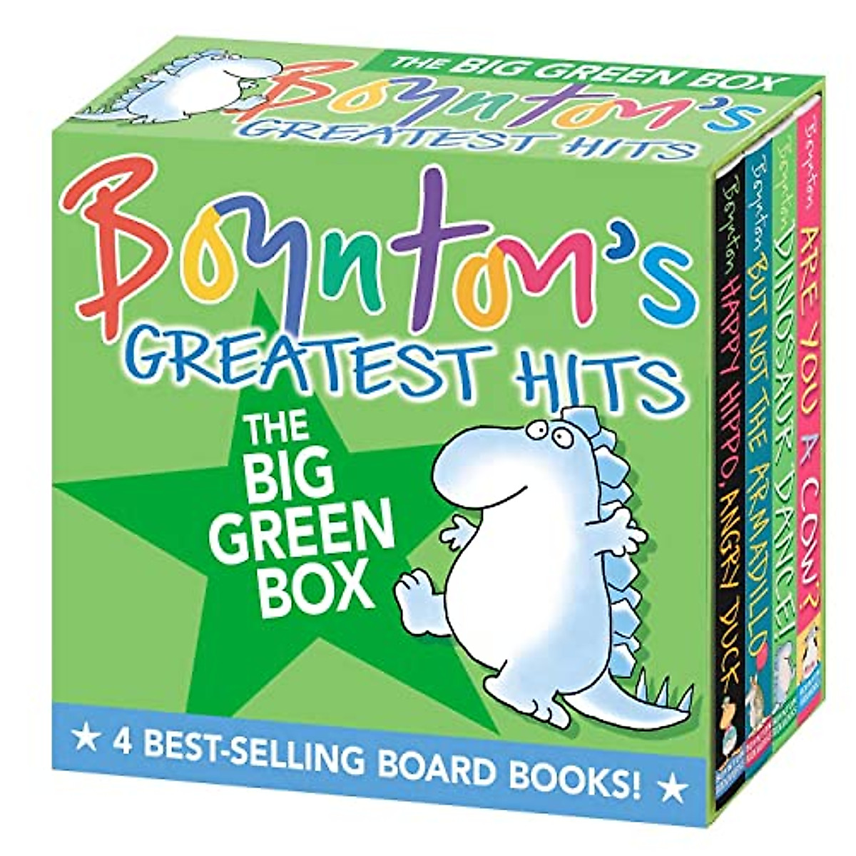 Boynton's Greatest Hits The Big Green Box (Boxed Set): Happy Hippo, Angry Duck; But Not the Armadillo; Dinosaur Dance!; Are You A Cow?