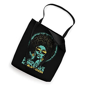 Black History In A World Full Of Princesses Be A Black Queen Tote Bag