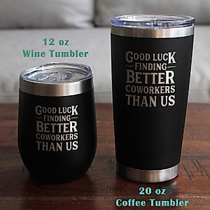 Good Luck Finding Better Coworkers Than Us - Wine Tumbler Glass with Sliding Lid - Stainless Steel Insulated Mug - Gift for Coworkers Leaving - Rose Gold