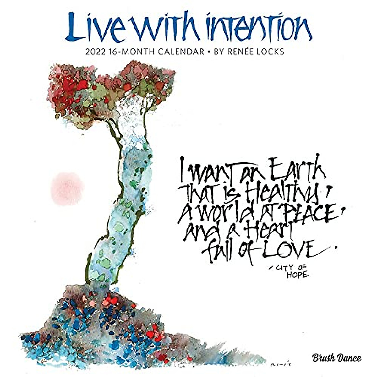 Live with Intention 2022 12 x 12 Inch Monthly Square Wall Calendar by Brush Dance, Art Paintings Inspiration Motivation