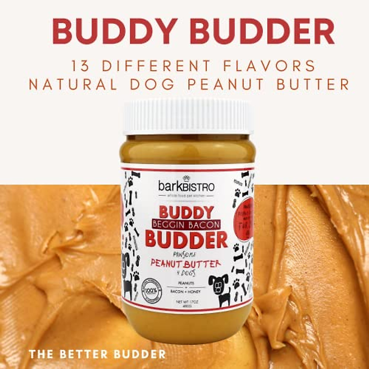 BUDDY BUDDER Bark Bistro Company, Begging Bacon, 100% Natural Dog Peanut Butter, Healthy Peanut Butter Dog Treats, Stuff in Toy, Dog Enrichment, Pill Pocket for Dogs, Made in USA, (17oz Jars)