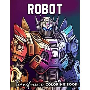 Robot Coloring Book: Coloring Pages Optimus Prime, Bumblebee and Other Robots Drawing 25 Images Inside | For Teens, Adults | Stress Relief | Birthday