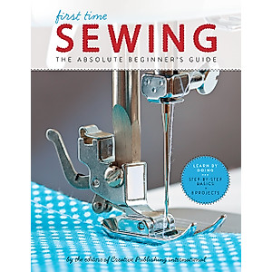 First Time Sewing: The Absolute Beginner's Guide