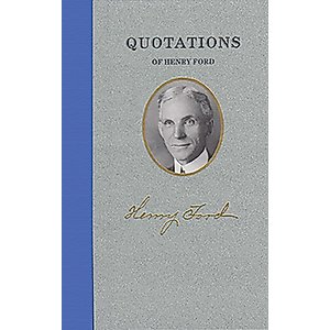 Quotations of Henry Ford (Quotations of Great Americans)