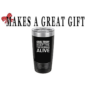 Rogue River Tactical Funny Mom Goal Today Keep The Tiny Humans Alive 20 Oz. Travel Tumbler Mug Cup w/Lid Vacuum Insulated Hot or Cold Mother's Day Gift (Black)