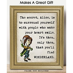 "The Secret, Alice, is…" Mad Hatter, Alice in Wonderland: Positive Quotes; Inspirational, Motivational Wall Art Decor Poster for Office, Classroom, Livingroom & Bedroom | Unframed Posters 8x10"