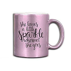 She Leaves Little Sparkle Wherever She Goes #1 Coffee Tea Ceramic Metallic Mug Pink