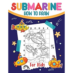 How To Draw Submarine For Kids: Easy Guide Book For Drawing With 30 Illustration Pages | Gag Gifts | Stress Relief Gifts | Christmas Gifts | White Elephant Gifts