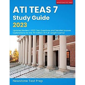 ATI TEAS 7 Study Guide 2023: Updated Review + 1020 Test Questions and Detailed Answer Explanations for the 7th Edition (6 Full-Length Exams)