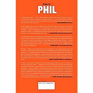 Phil: The Rip-Roaring (and Unauthorized!) Biography of Golf's Most Colorful Superstar