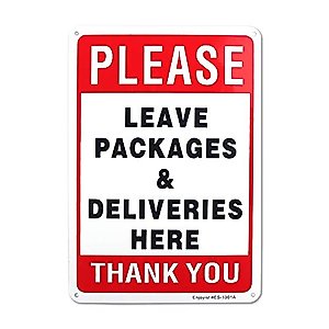 Please Leave Deliveries and Packages Here Sign 12"x 8" .04" Rust Free Aluminum - UV Protected and Weatherproof