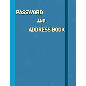 Address and Password Book combo: Large Print 8.5” X 11”, Address, Password and Phone Book with sections for Birthdays, Anniversaries, Important dates ... Print Internet Address & Password Logbook