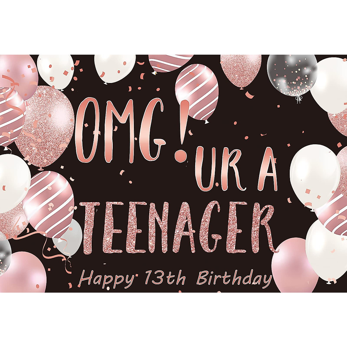 13th Birthday Backdrop Banner, OMG UR a Teenager 13th Birthday Photography Background Black and Rose Gold, 13 Year Old Girls Birthday Party Backdrop Poster Fabric 5x4ft