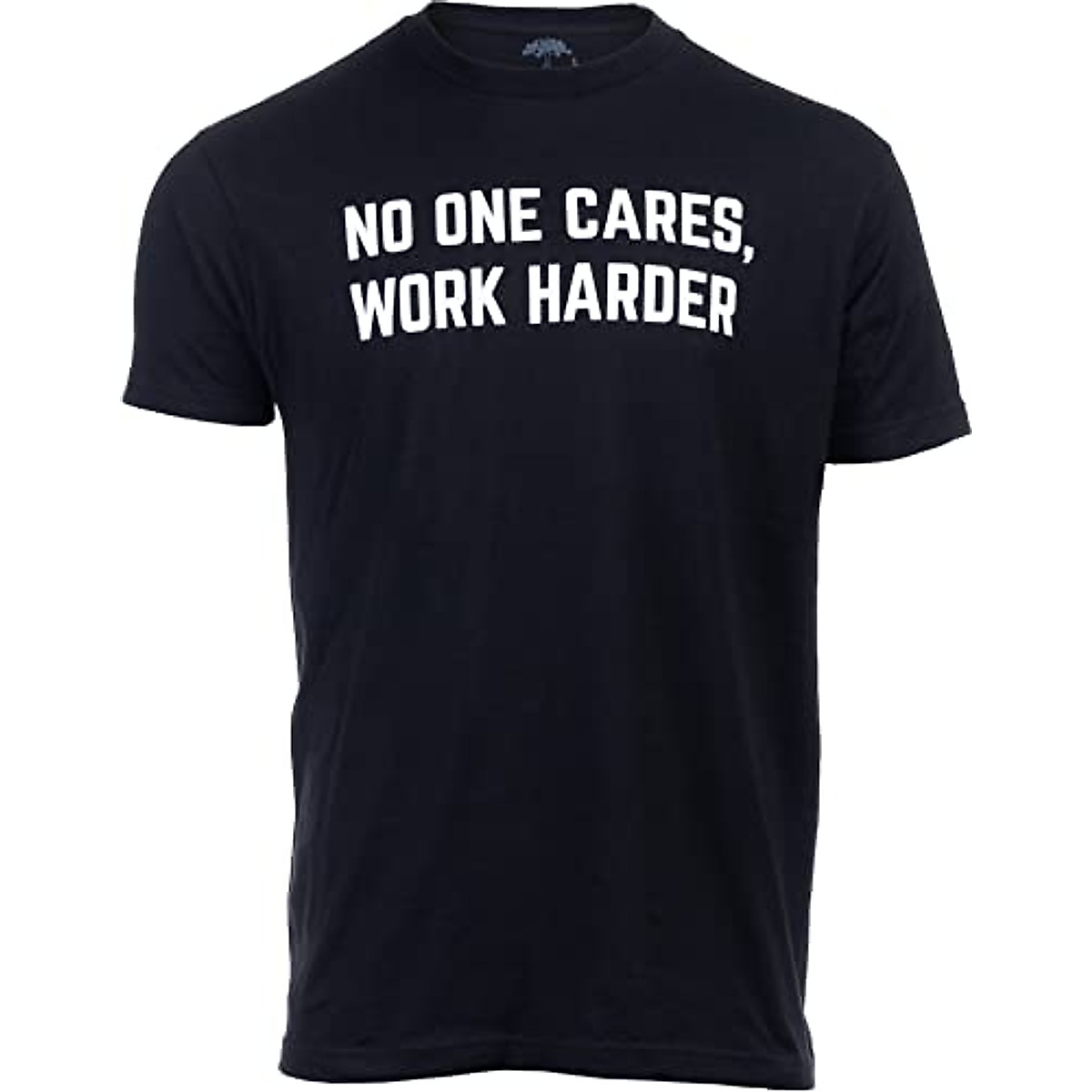 Ann Arbor T-shirt Co. No One Cares, Work Harder | Weight Lifting Saying Workout Tee Shirt, Motivational Phrase T-Shirt for Men-(Black,XL)