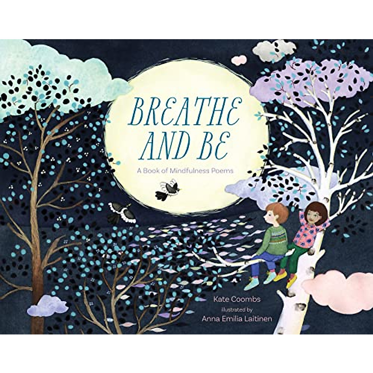 Breathe and Be: A Book of Mindfulness Poems