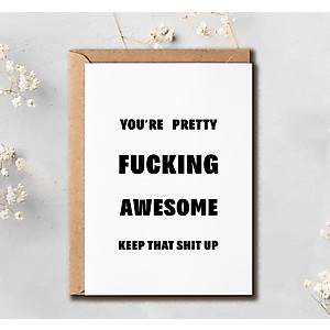 HBDESIGNS SHOP You're Pretty Fucking Awesome - Keep That Shit Up - Funny Thank You Card - Encourage Card - Greeting Card - Positive Card - Grateful Card For Him And Her