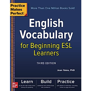 Practice Makes Perfect: English Vocabulary for Beginning ESL Learners, Third Edition