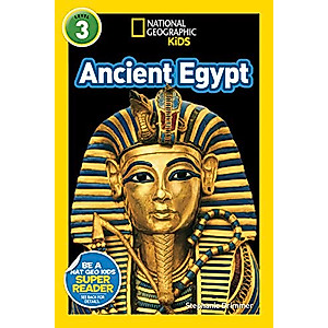 Ancient Egypt (National Geographic Kids Readers, Level 3)