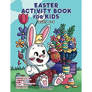 Easter Activity Book for Kids Ages 6-8: Easter Coloring Book, Dot to Dot, Maze Book, Kid Games, and Kids Activities (Fun Activities for Kids)