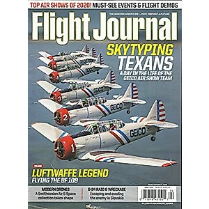 FLIGHT JOURNAL MGAZINE, SKY TYPING TEXANS * LUFTWAFFE LEGEND * APRIL, 2020