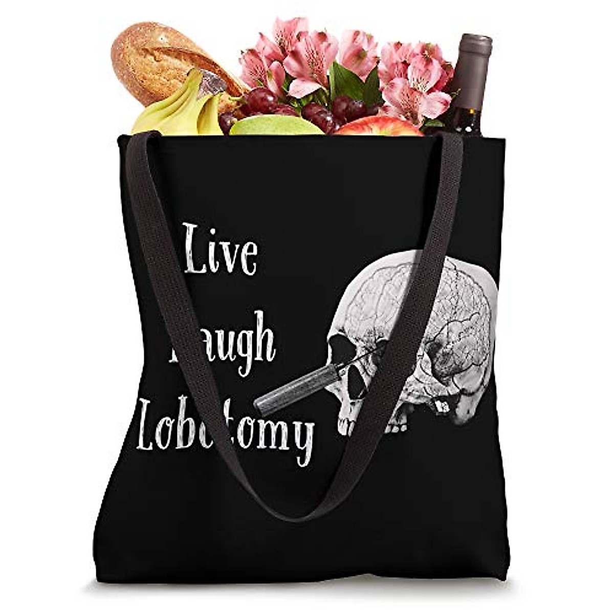 Live Laugh Lobotomy Tote Bag