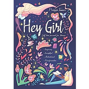 Hey Girl! Self-Love Journal for Women: Embrace Wellbeing, Practice Self-Compassion & Gratitude, and Learn to Love Yourself for Who You Are