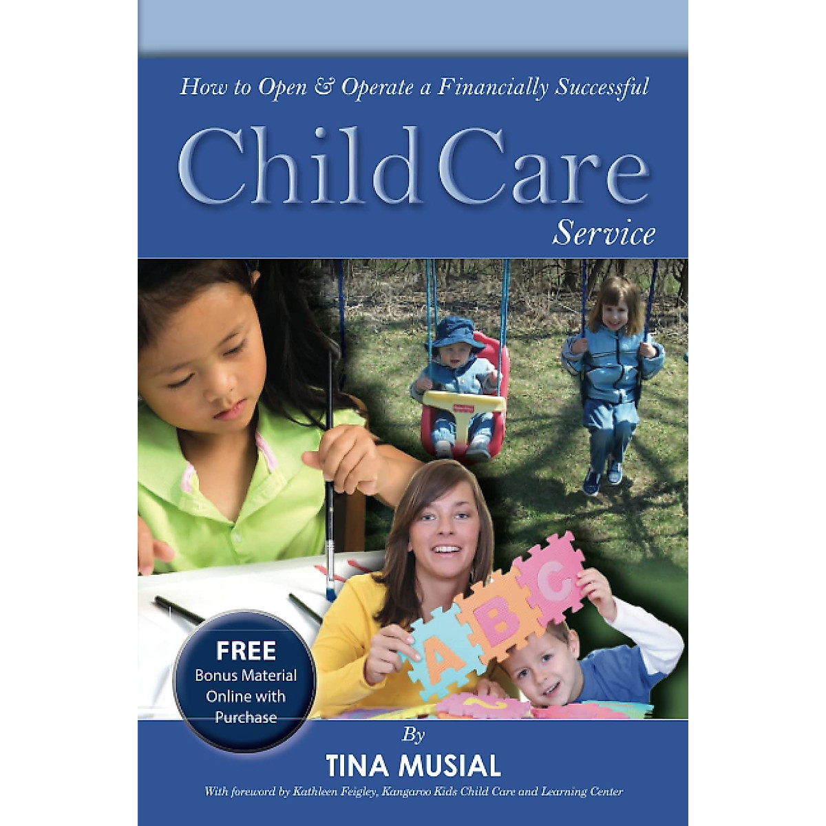 How to Open & Operate a Financially Successful Child Care Service: With Companion CD-ROM