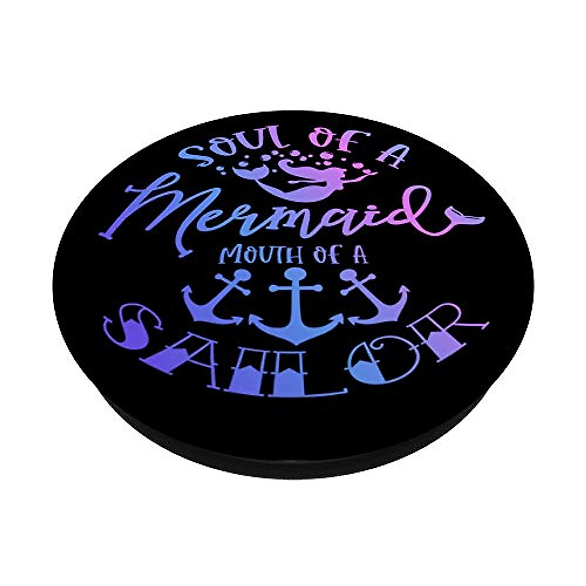 Soul of a Mermaid Mouth of a Sailor PopSockets PopGrip: Swappable Grip for Phones & Tablets