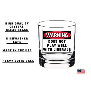 Funny Warning Does Not Play Well With Liberals Old Fashioned Whiskey Glass Drinking Cup Gift For Conservative or Republican