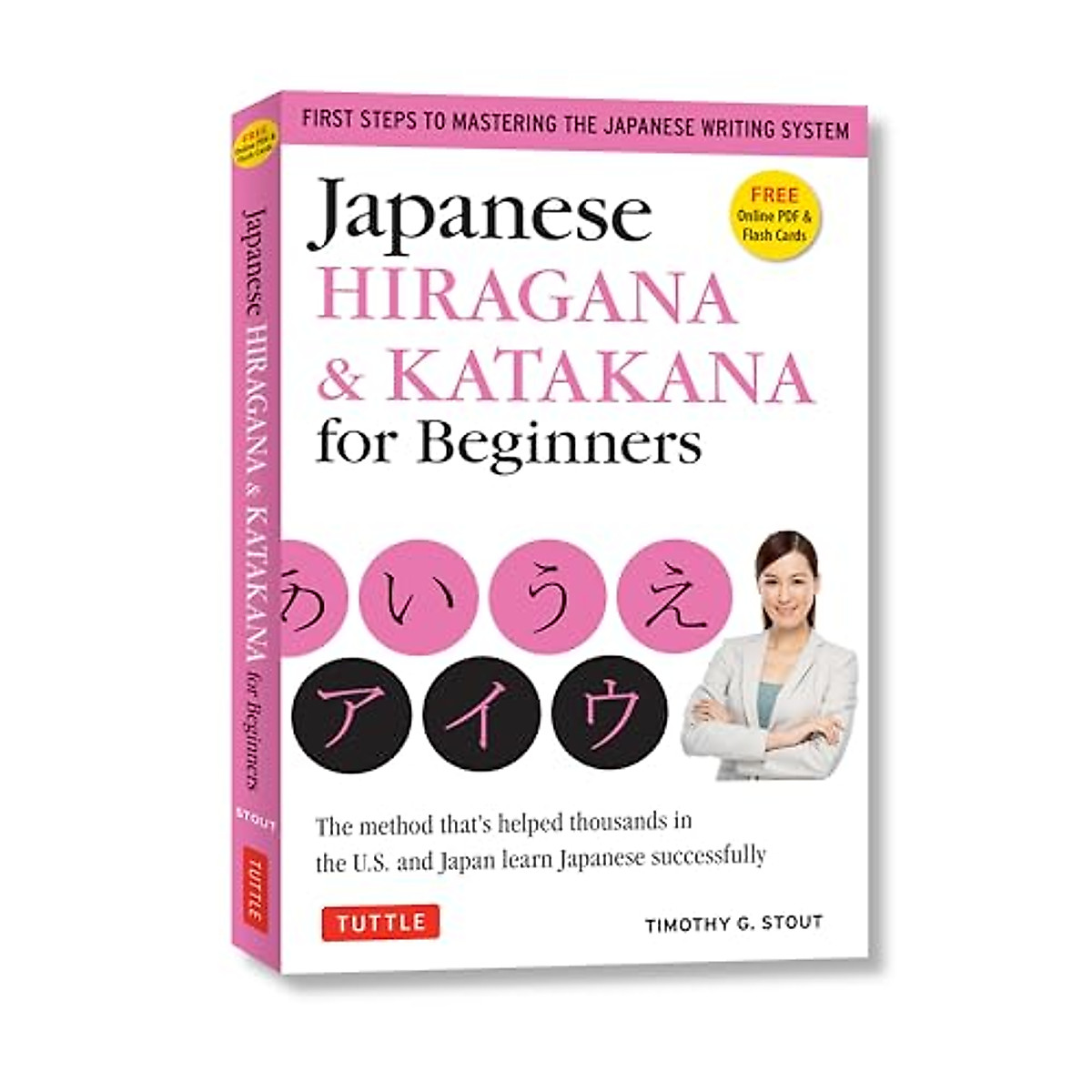 Japanese Hiragana & Katakana for Beginners: First Steps to Mastering the Japanese Writing System (Includes Online Media: Flash Cards, Writing Practice Sheets and Self Quiz)