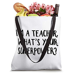 I’m A Teacher What’s Your Superpower Tote Bag