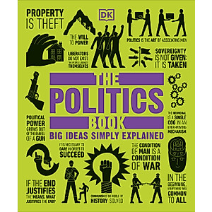 The Politics Book: Big Ideas Simply Explained (DK Big Ideas)