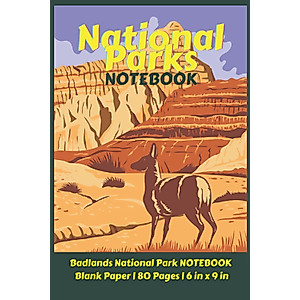 National Parks Notebook: Badlands National Park NOTEBOOK Blank Paper | 80 Pages | 6 in x 9 in