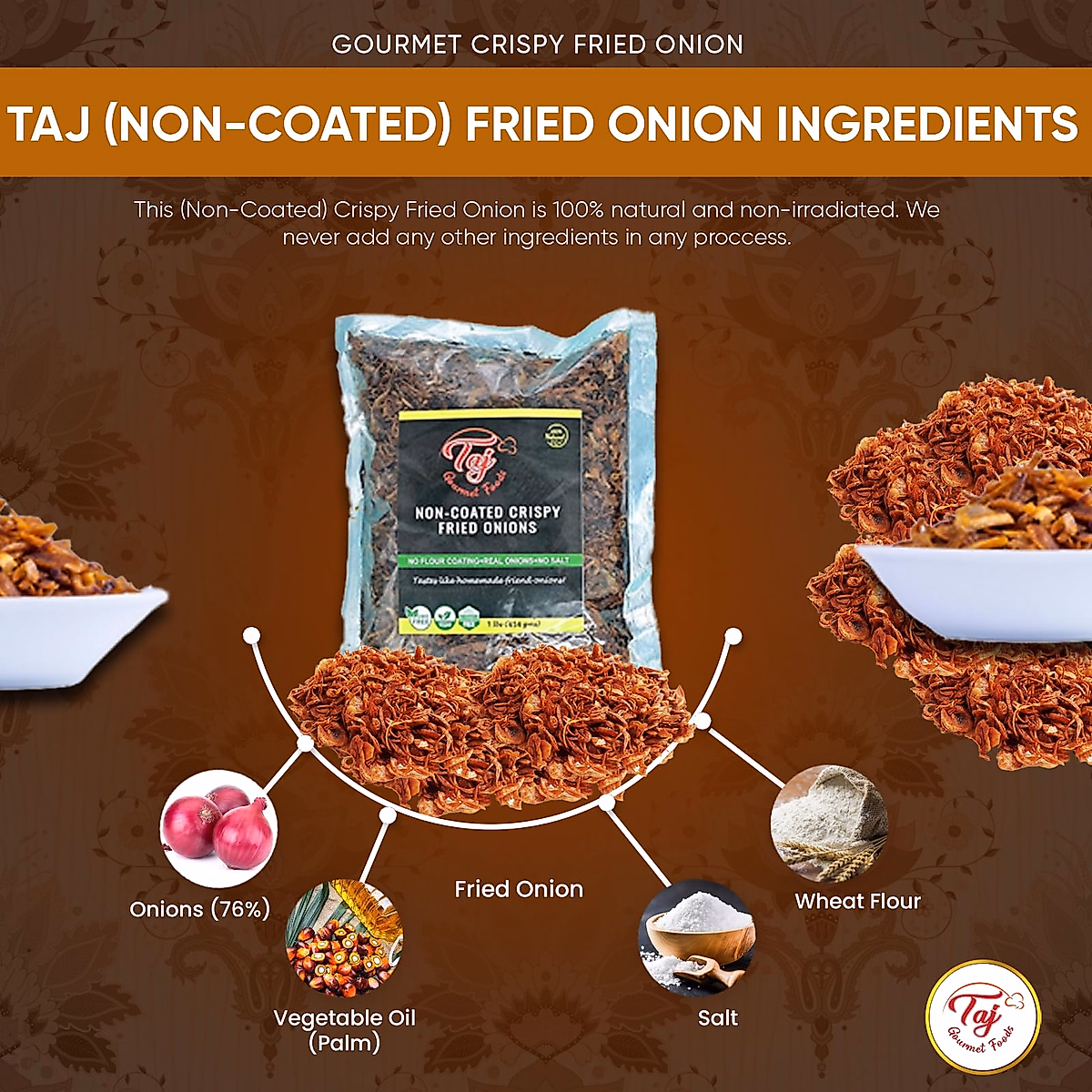 TAJ Crispy Fried Onion 100% Natural | Great for Seasoning Garnishing on Sushi, Green Bean Casseroles, etc. (Non-Coated, 908g (2lbs))
