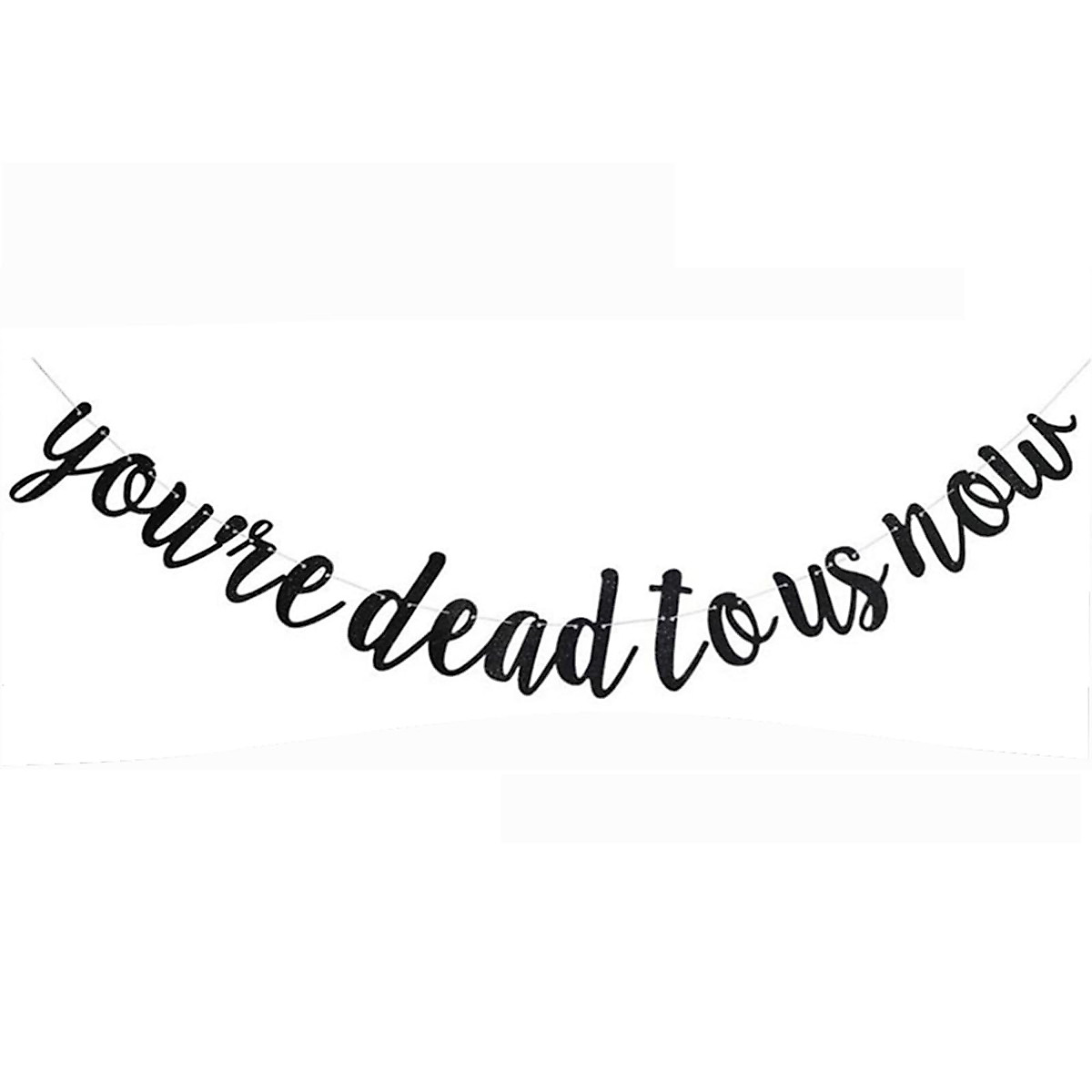 Morndew Black Glitter You're Dead to Us Now Banner for Office Work Party Sign-Going Away Party Farewell Party Anniversary Celebration Party Retirement Party Decorations