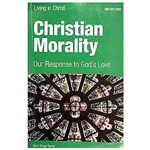 Christian Morality (student book): Our Response to God's Love