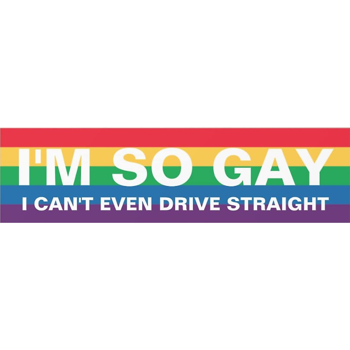 I'm So Gay Sticker, Funny Car Sticker, Prank Car Bumper Decal - 6 inches