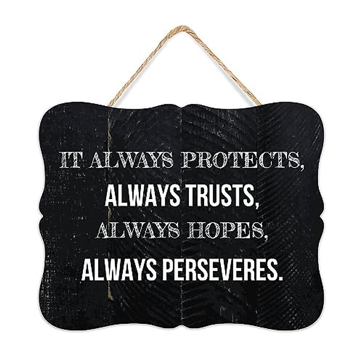 Distressed Wood Home Sign It Always Protects, Always Trusts, Always Hopes, Always Perseveres Motivational Wood Plaque Sign Quote Rustic with Saying Quotes Home Décor Signs for Kitchen Cabin 8x10 Inch