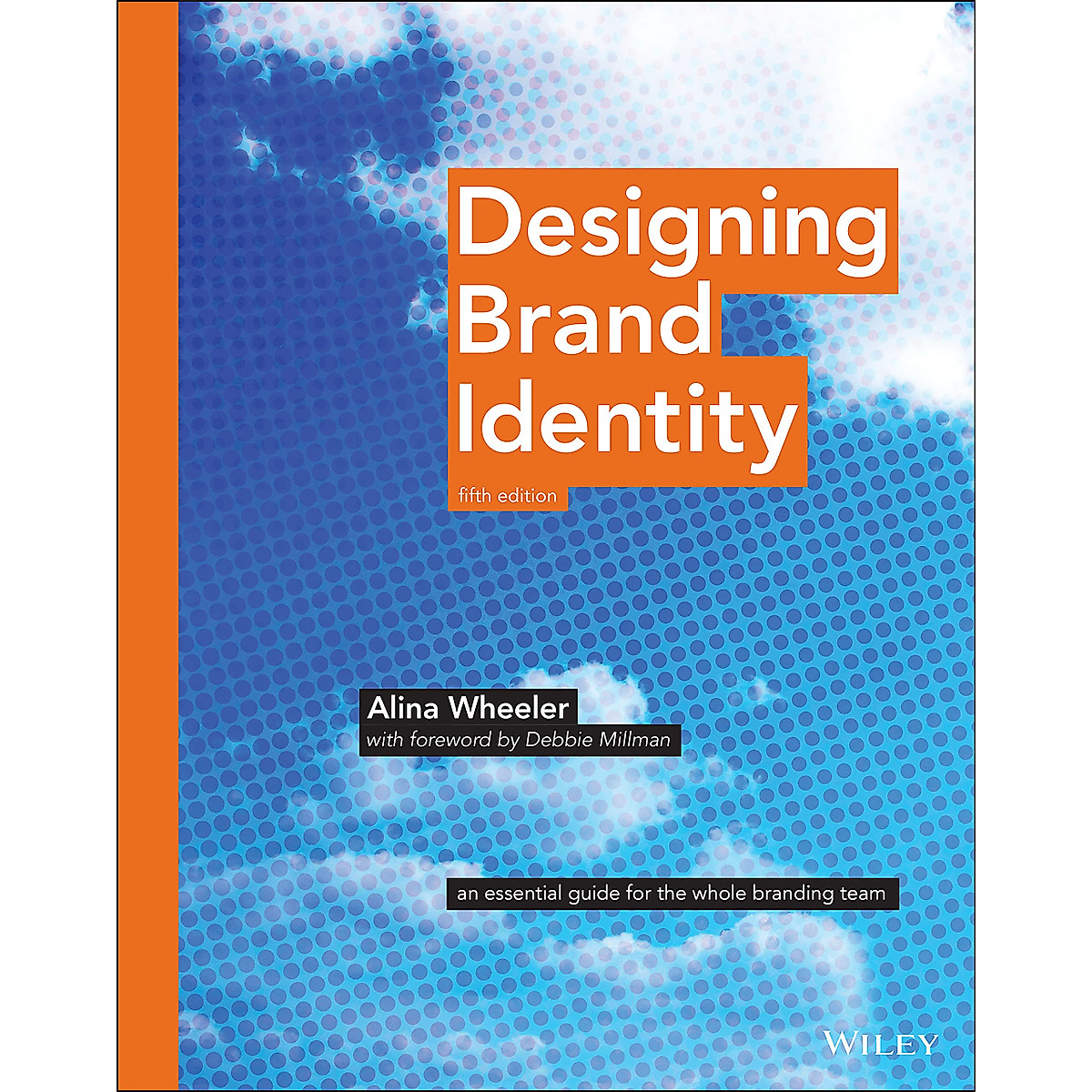 Designing Brand Identity: An Essential Guide for the Whole Branding Team
